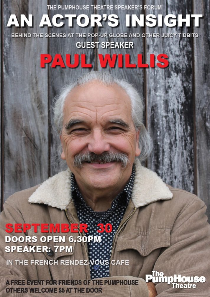 An Actor's Insight with Paul Willis - The PumpHouse Theatre